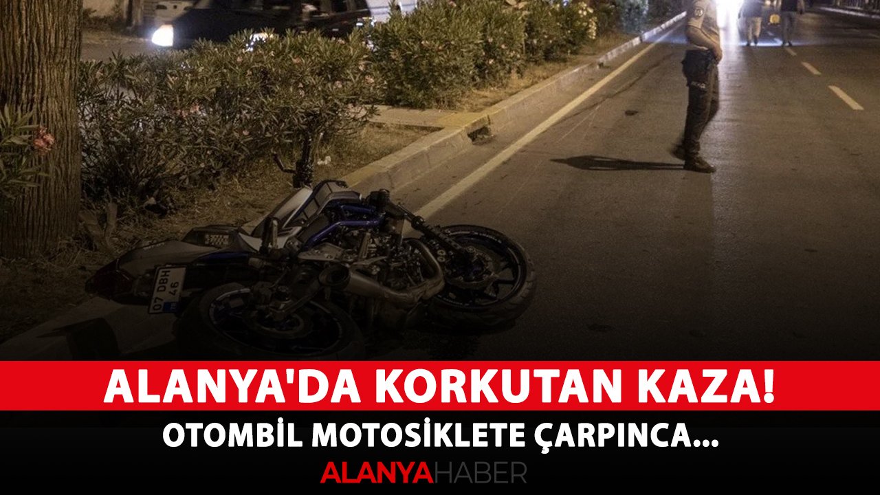 Alanya'da korkutan kaza! Otombil motosiklete çarpınca... Alanya'da korkutan kaza! Otombil motosiklete çarpınca...