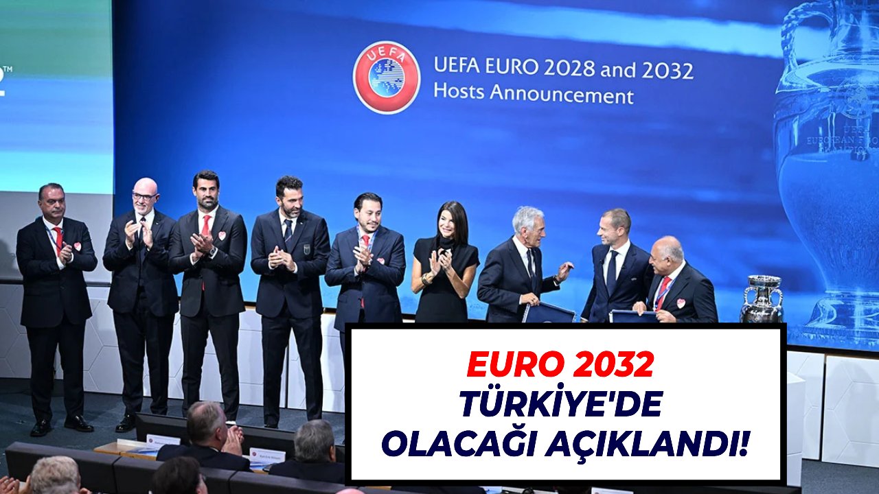 EURO 2032 Türkiye'de olacağı açıklandı!